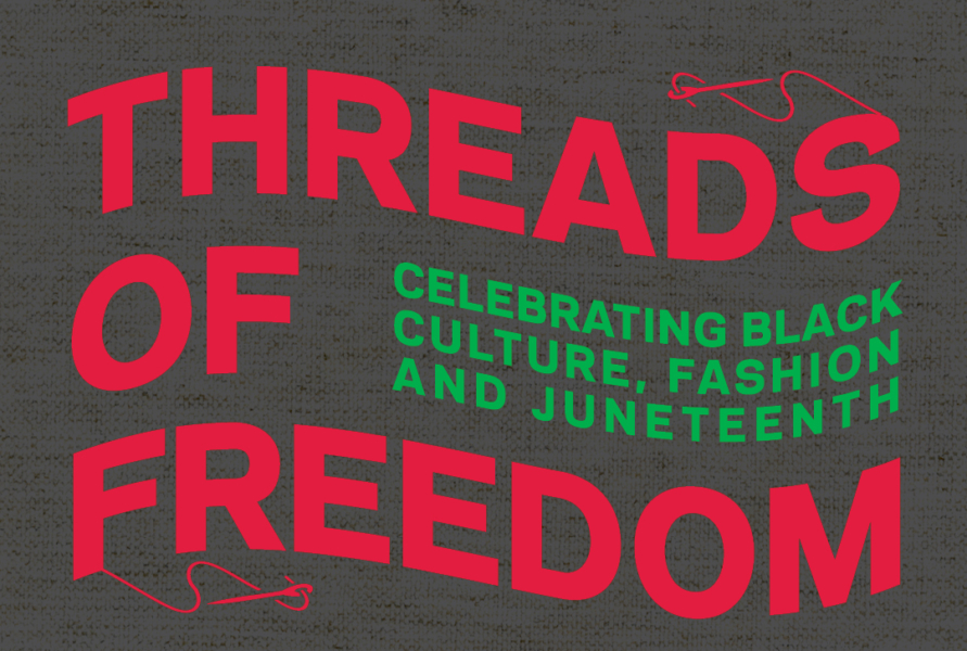 Threads of Freedom - Celebrating Black Culture, Fashion and Juneteenth - Tacoma Art Museum